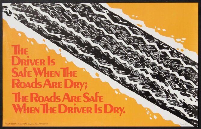 The Driver is Safe When the Roads Are Dry; The Roads are Safe When the ...