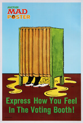 Another Mad Poster - Express How You Feel In The Voting Booth! - Mad ...